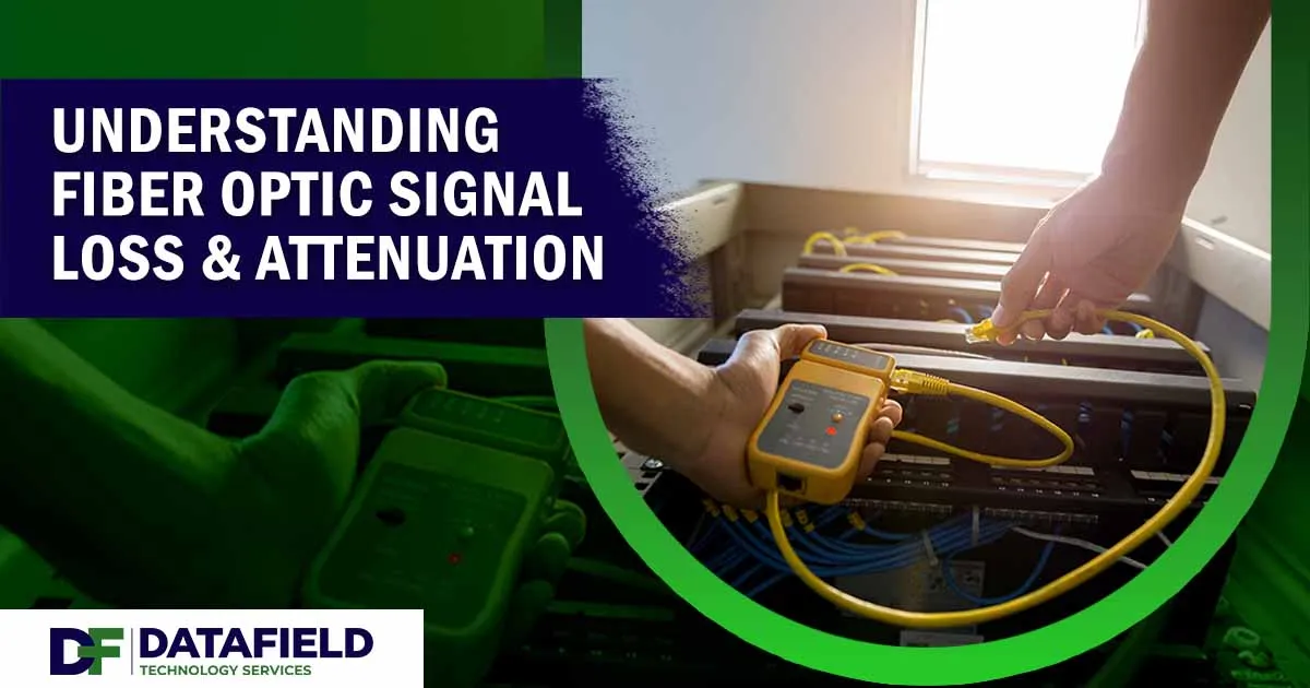 Understanding Fiber Optic Signal Loss & Attenuation