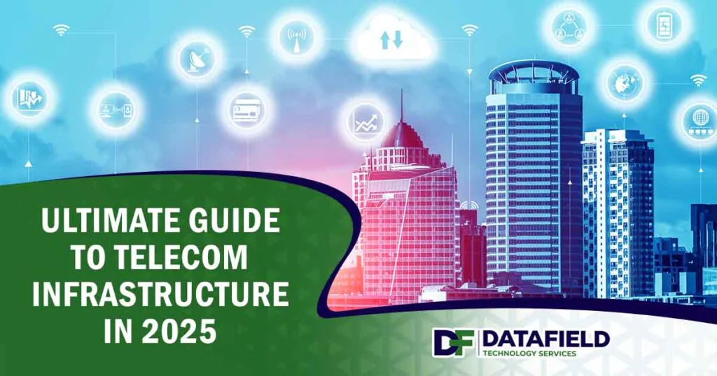 Ultimate Guide to Telecom Infrastructure in 2025 | DataField