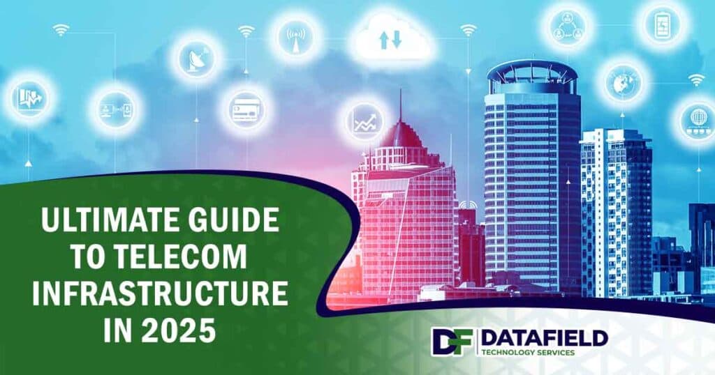 Ultimate Guide to Telecom Infrastructure in 2025 | DataField